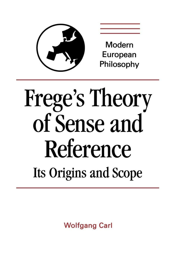 Frege's Theory of Sense and Reference: Its Origins and Scope – The ...