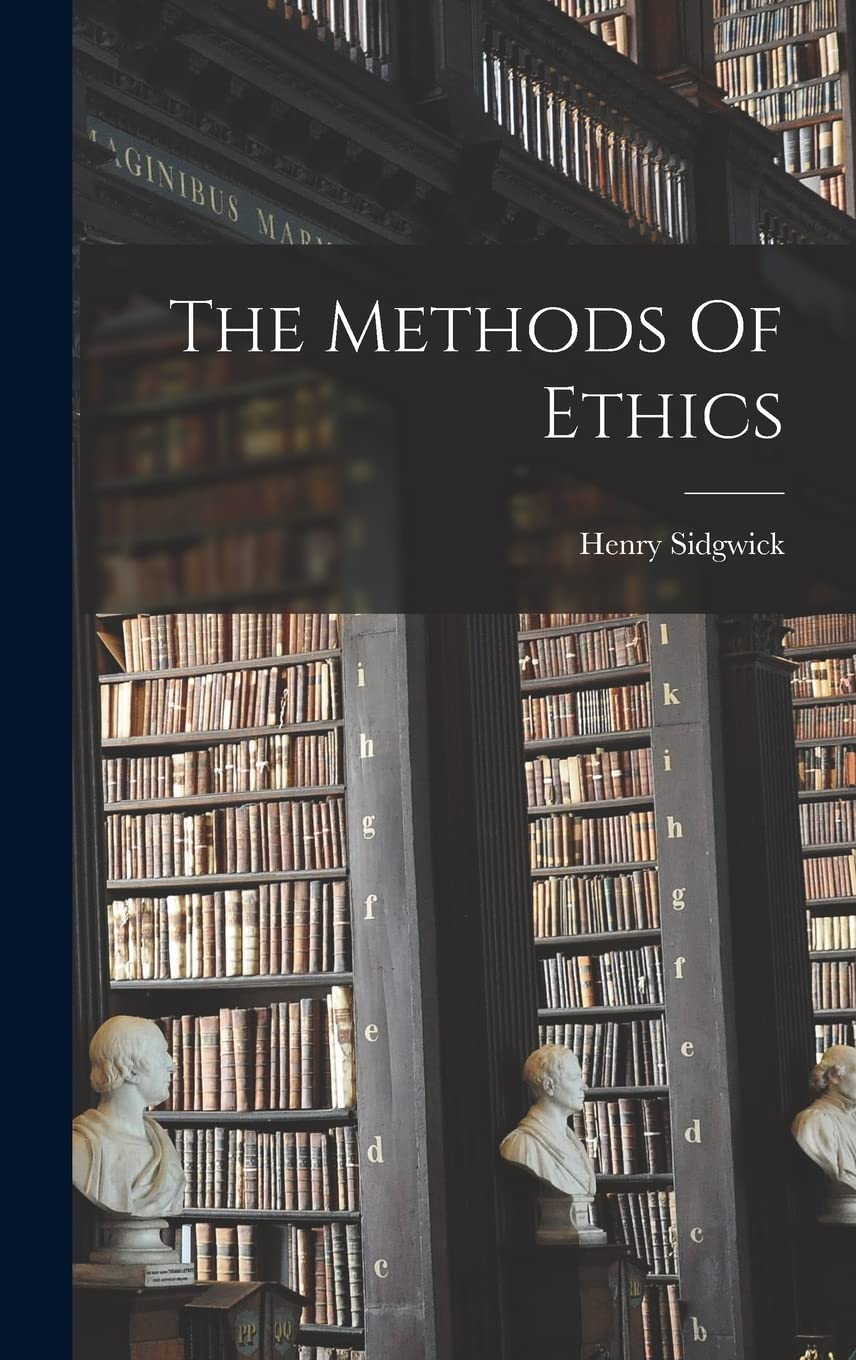 The Methods of Ethics – The Philosopher's Archive